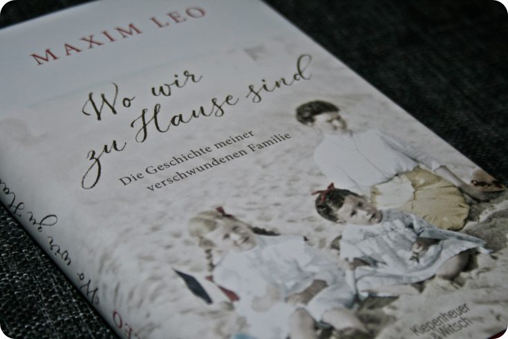 Kurzrezension: Wo wir zu Hause sind von Maxim Leo